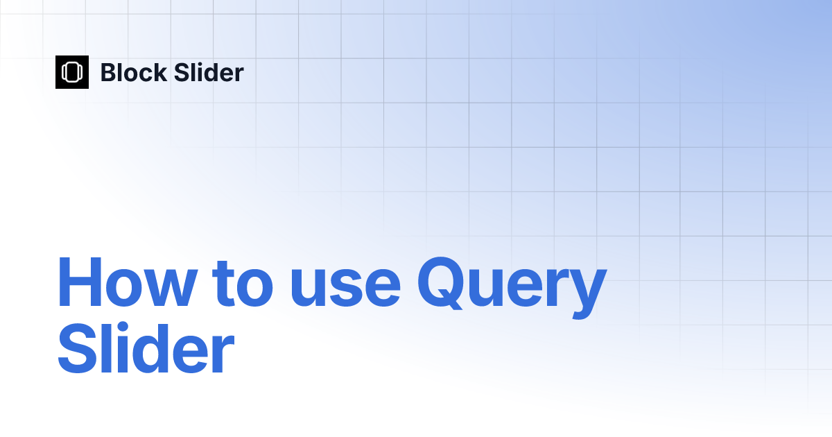 How to use Query Slider | Block Slider