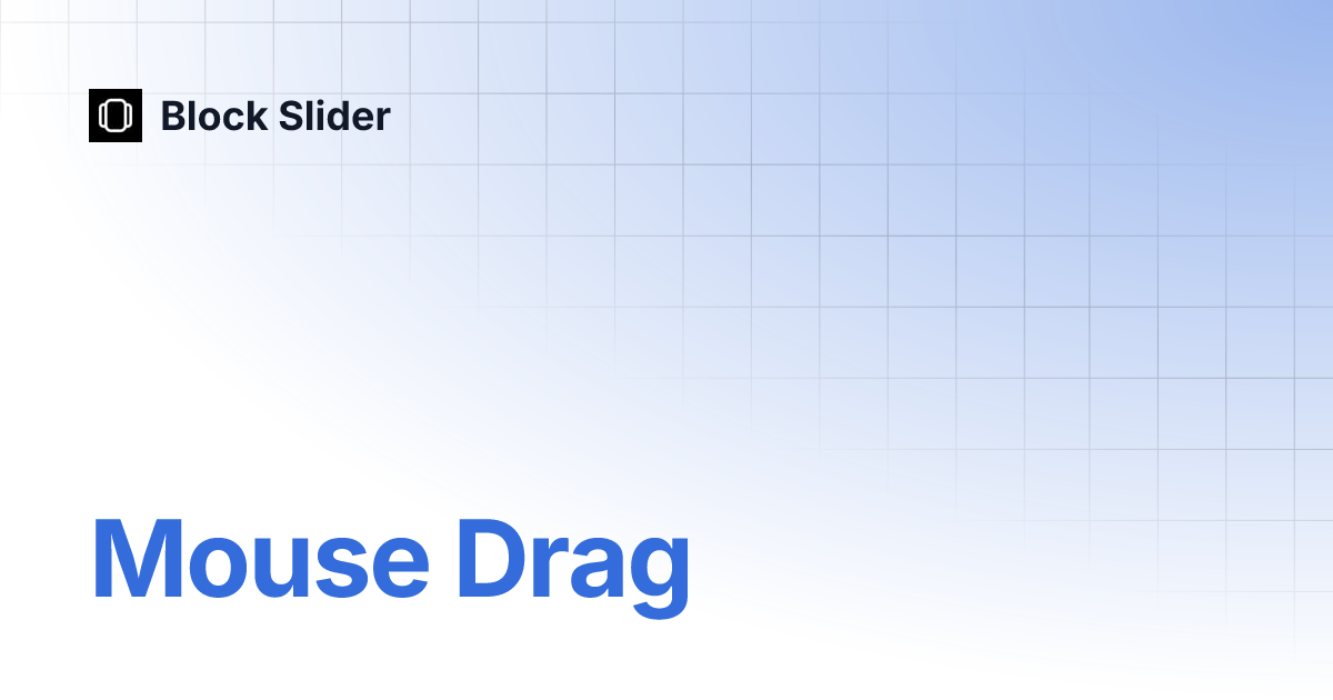 Mouse Drag | Block Slider