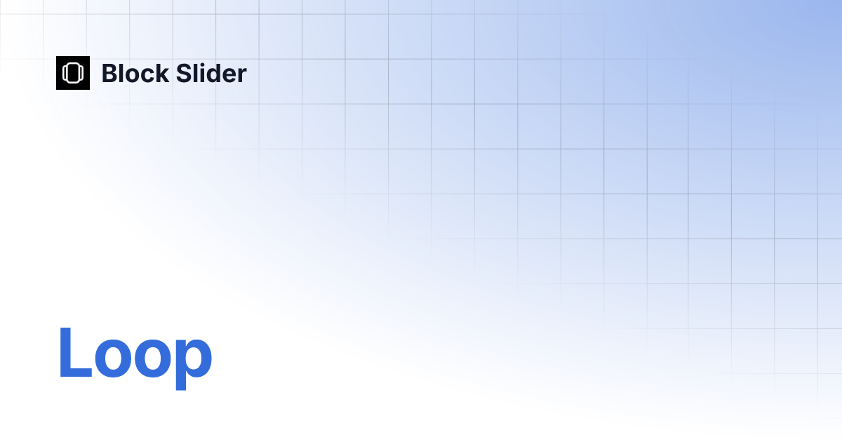Loop | Block Slider